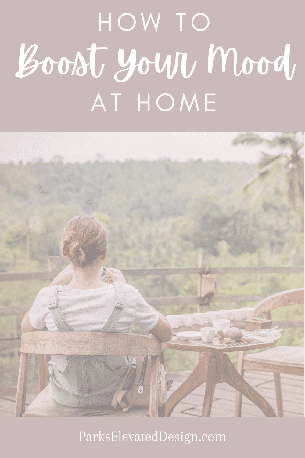 Ways To Boost Your Mood Naturally At Home - Parks Elevated Design