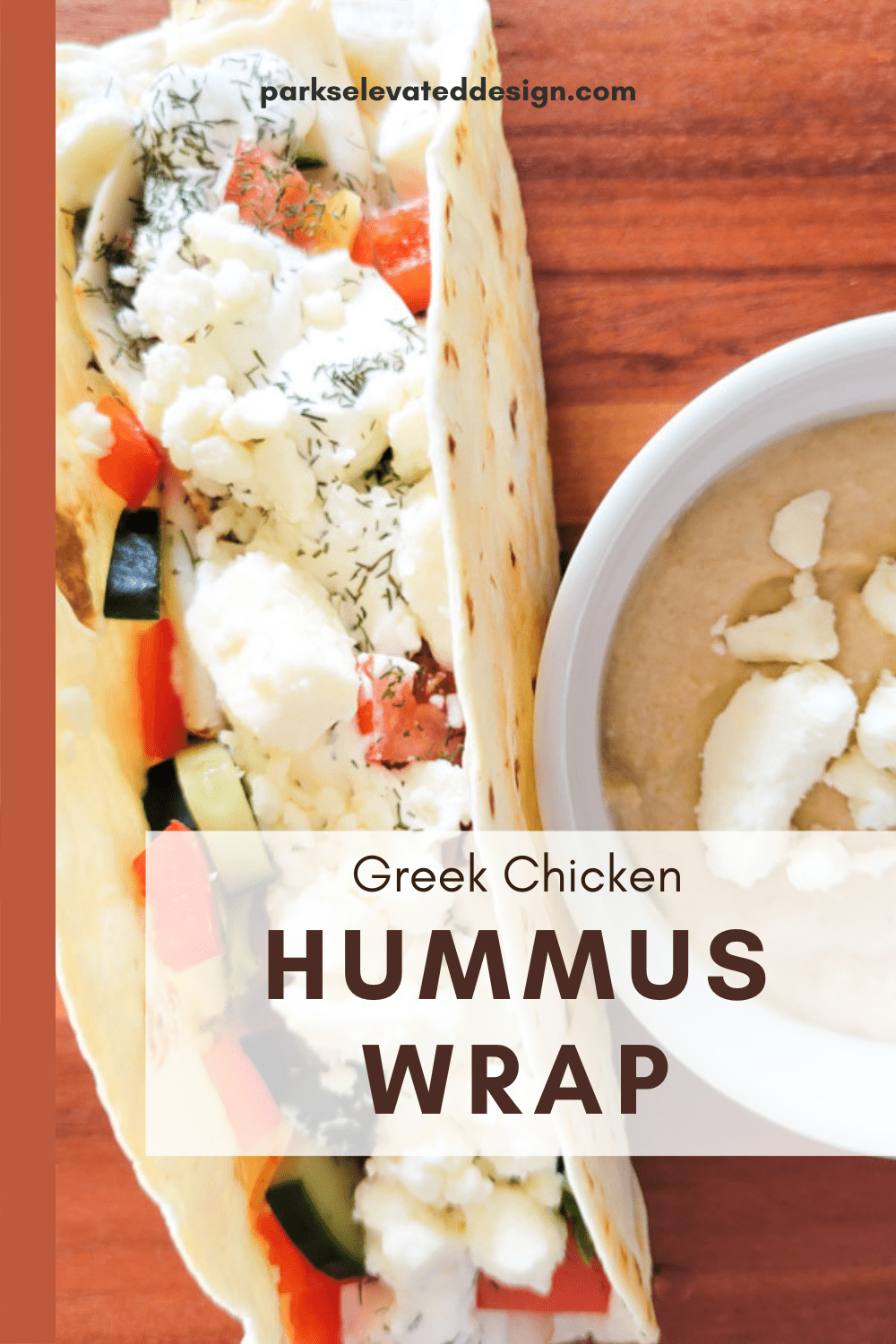 Greek Chicken Hummus Grilled Wrap (Healthy Recipe) - Parks Elevated Design